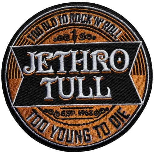 Aufnäher Jethro Tull "Too Old To Rock'n'Roll Too Young To Die" - fant